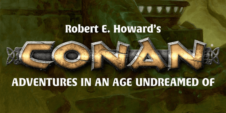 Conan: Adventures In An Age Undreamed Of RPG Review - Tribality